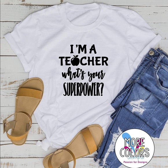 Tops | Im A Teacher Whats Your Superpower Tshirt | Poshmark